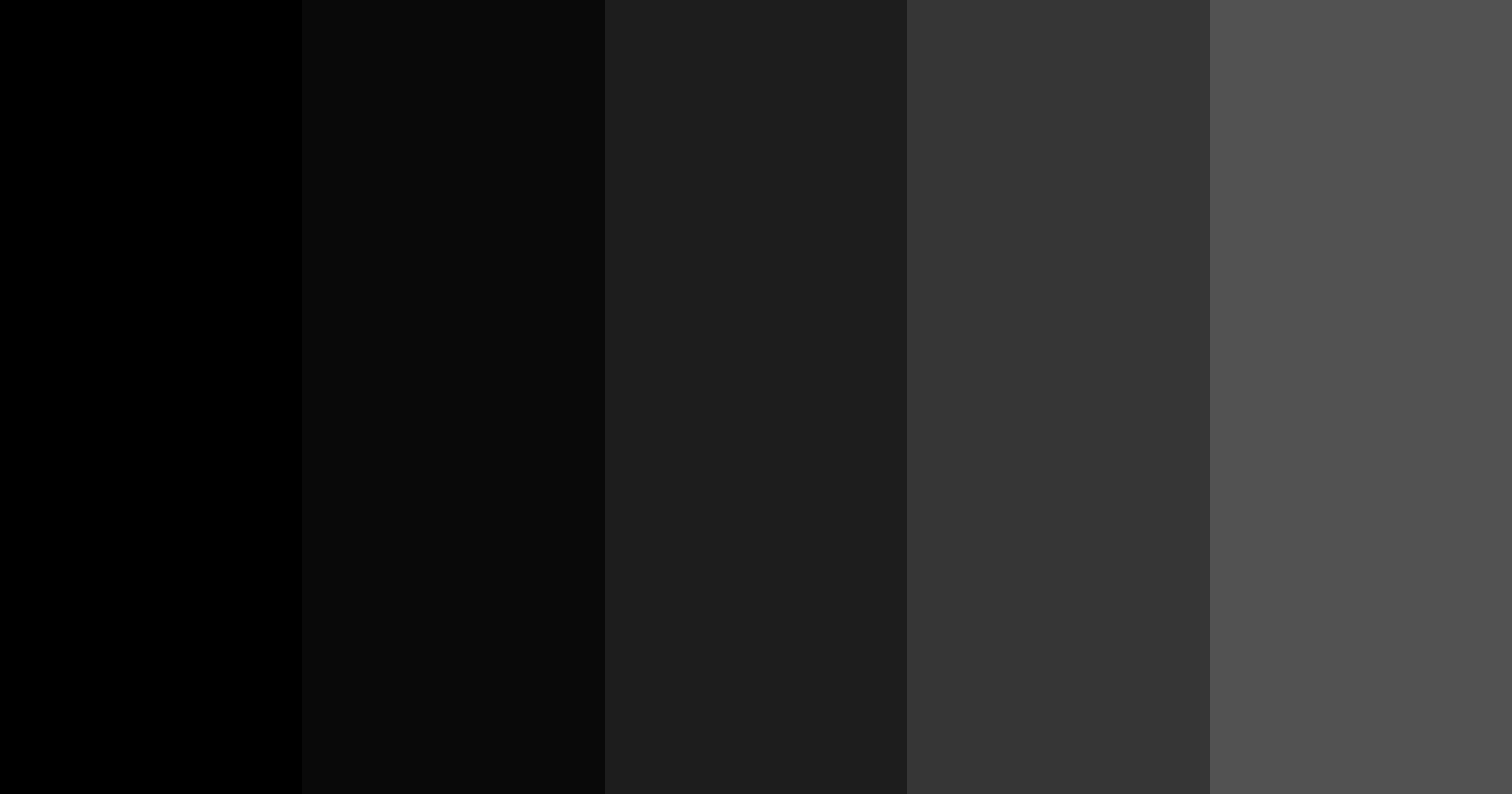 Color Palette generated based on #000000, #090909, #1D1D1D, #363636 ...