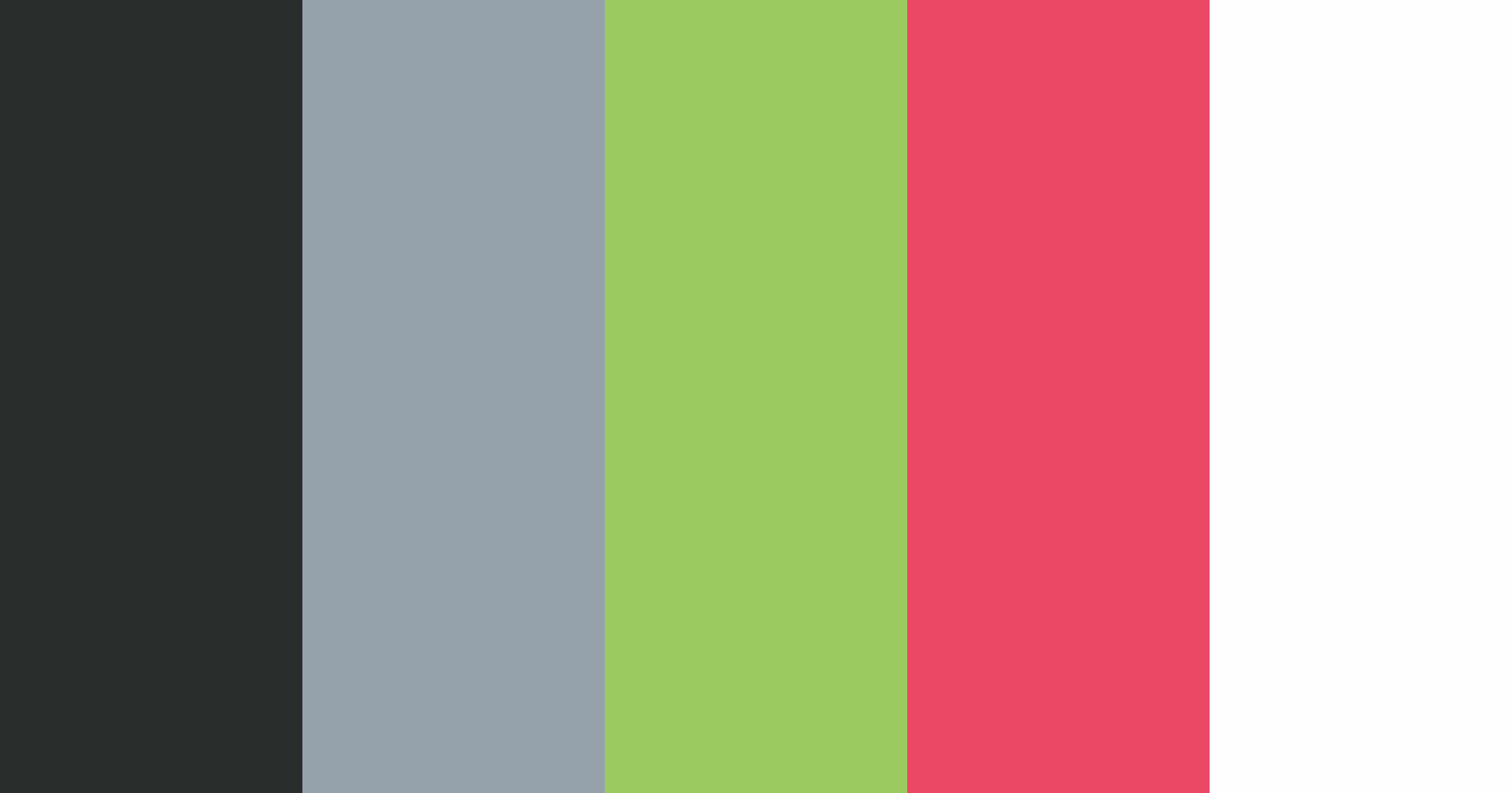 Color Palette generated based on #292D2C, #95A2AC, #9BCA61, #EB4866, and #FEFEFE.